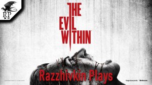 The Evil Within Прохождение