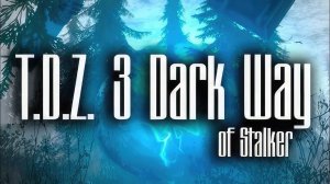 Прохождение игры T.D.Z. 3 Dark Way of Stalker