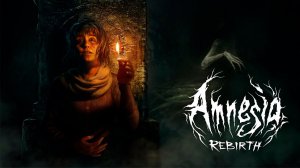 Amnesia: Rebirth