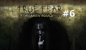 True Fear: Forsaken Souls Part 1