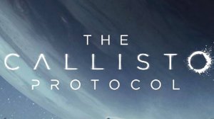 The Callisto Protocol