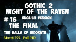 Gothic 2 Night of the Raven walkthrough. На английском языке. English version. No comment.