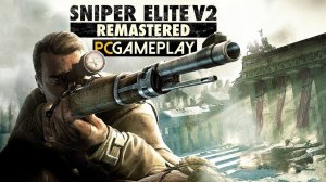 Прохождение Sniper Elite V2 Remastered