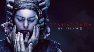 Senua′s Saga: Hellblade II