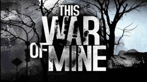 This War of Mine