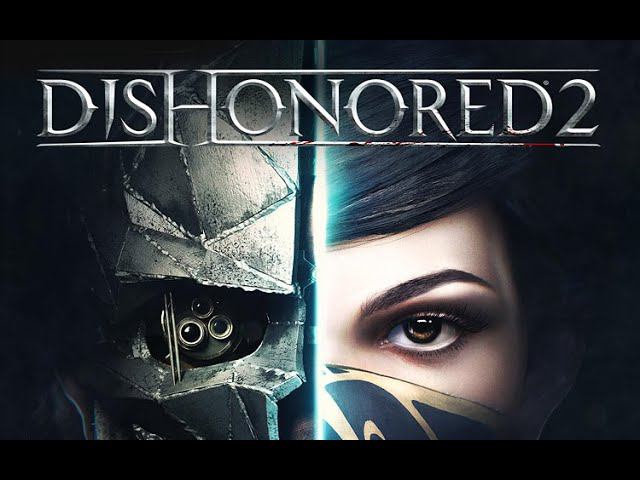 DISHONORED 2