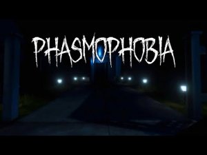 phasmophobia