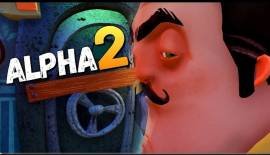 Hello Neighbor Alpha 1,2