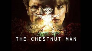 Сериал Каштановый человечек / The Chestnut Man