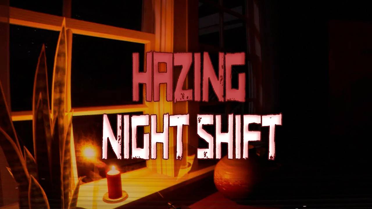 Hazing - Night Shift