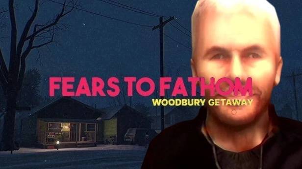 Fears to Fathom - Woodbury Getaway