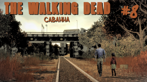 Ходячие мертвецы / The Walking Dead [Прохождение] | Play GH