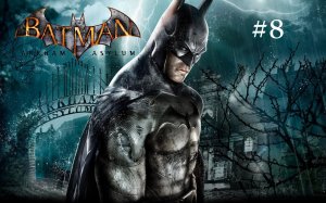 Прохождение Batman Arkham Asylum