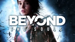 Beyond Two Souls