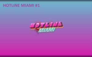 HOTLINE MIAMI