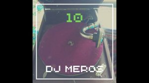 Dj Meros альбом 10