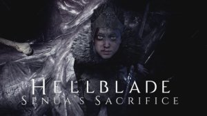 Прохождение игры ► Hellblade: Senua′s Sacrifice(Русская Озвучка)