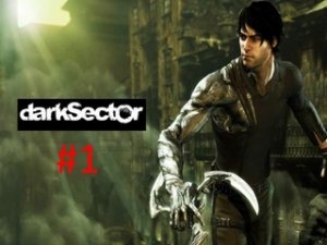 Прохождение игры Dark Sector часть #1 (Глава первая Пролог).