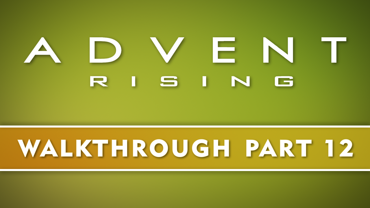 Advent Rising Walkthrough