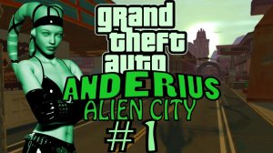 GTA: Anderius. Alien City