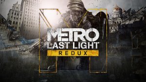 Metro_ Last Light Redux