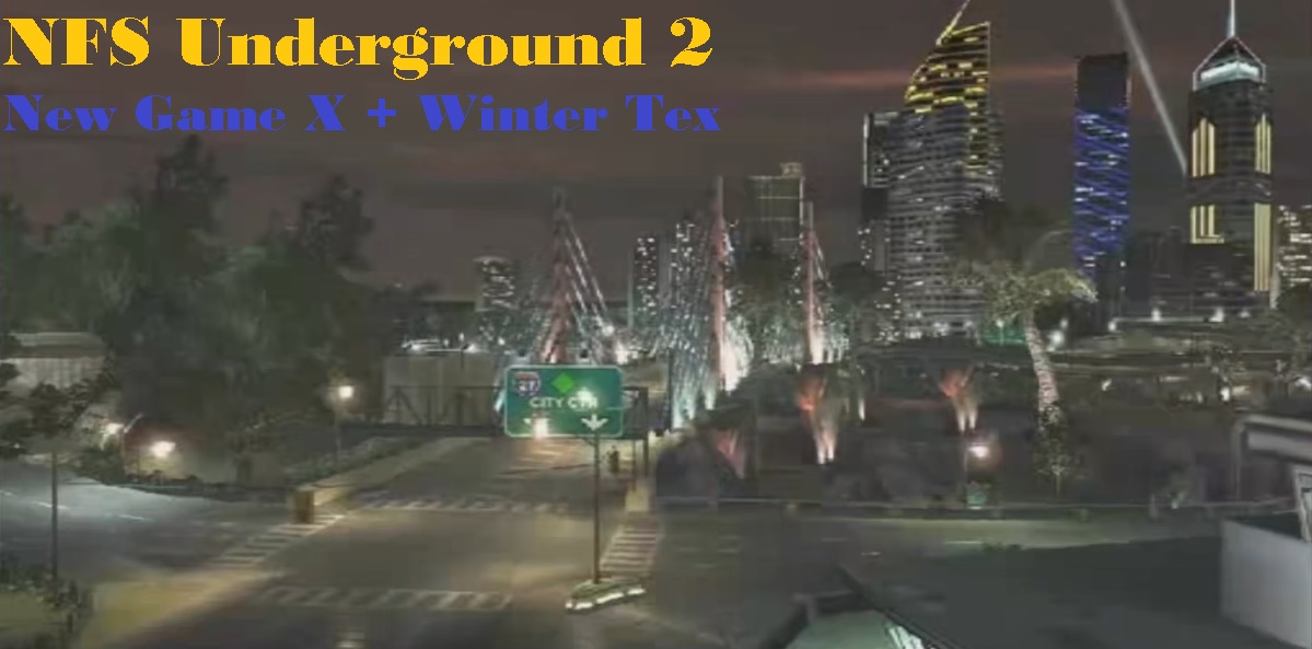 NFS Underground 2 + New Game X mod + winter tex