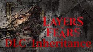 Layers of Fear