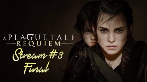 A Plague Tale: Requiem