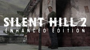 Похождения Джеймса / Silent Hill 2: Enhanced Edition