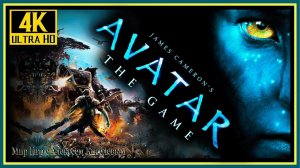 (4K) AVATAR  (АВАТАР) Джеймса Кэмерона # ПРОХОЖДЕНИЕ # РУССКАЯ ОЗВУЧКА