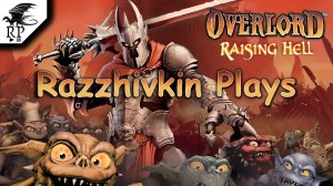Overlord: Raising Hell Прохождение
