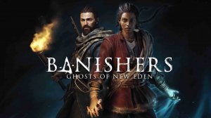 Banishers Ghosts of New Eden